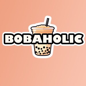 Bobaholic Vinyl Sticker | High Quality | Dishwasher Safe | Waterproof ...