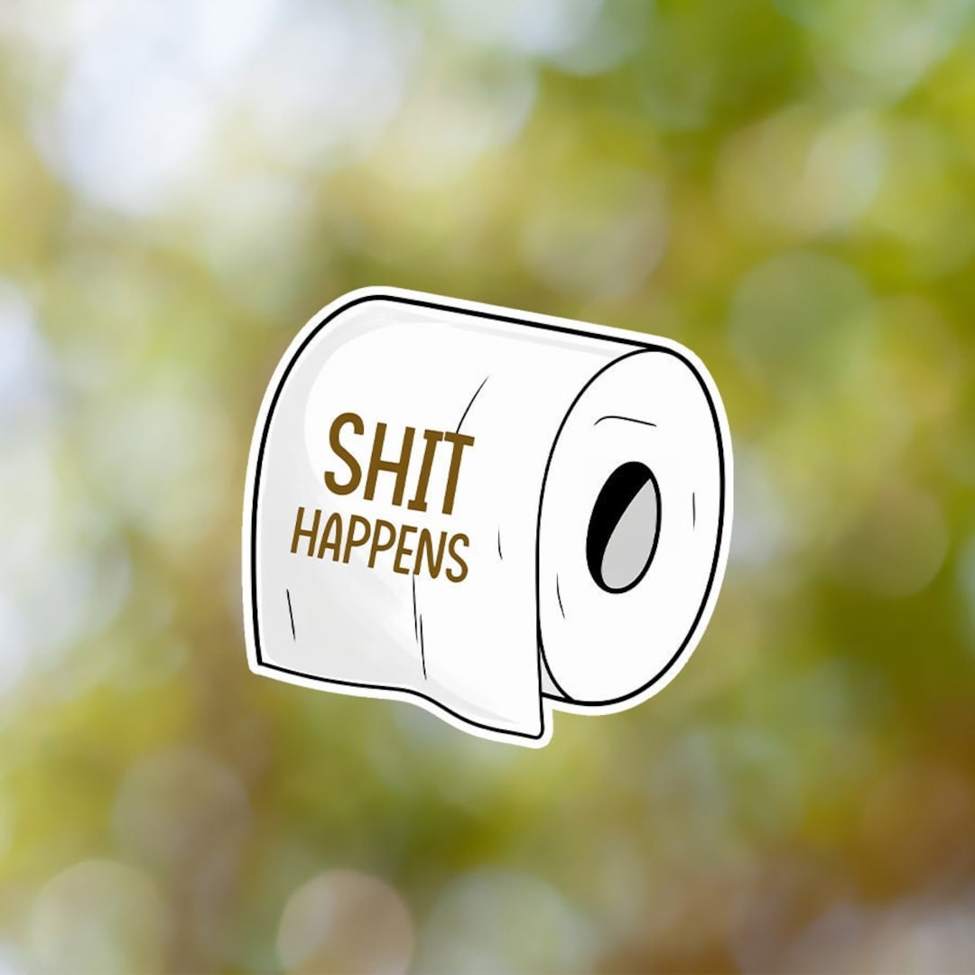 Shit Happens Meme Sticker Waterproof Vinyl Decal for Laptop - Etsy