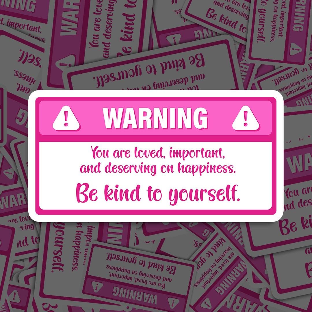 Warning Be Kind to Yourself Sticker, Warning Sign Vinyl Decal, for ...