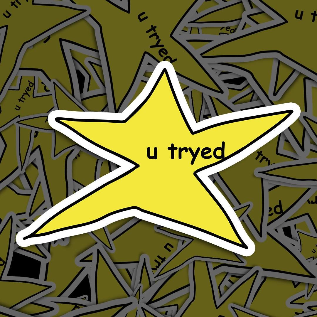 U Tryed Star Meme Sticker, Vinyl Decal, for Laptop Car, Book, Water ...