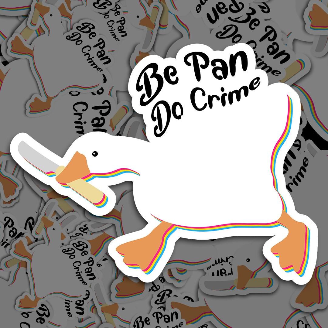 Be Pan Do Crime Goose Sticker Waterproof, Vinyl Decal, for Laptop Car ...