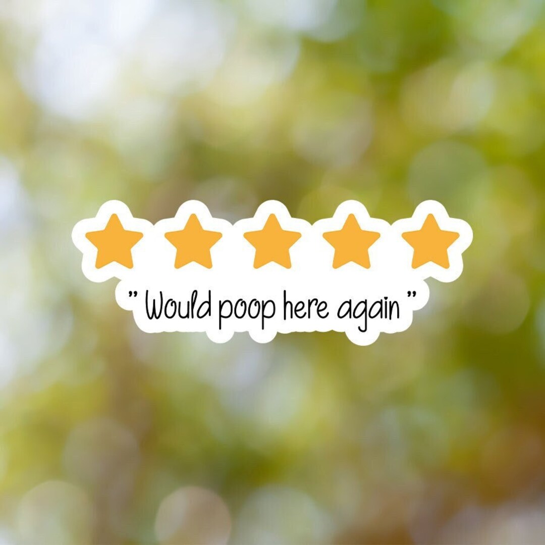 5 Would Poop Here Again Meme Sticker Waterproof, Vinyl Decal, for ...