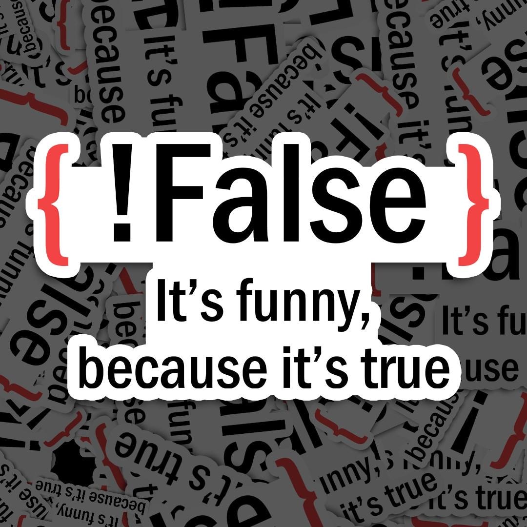 False Its Funny Because It's True Sticker Waterproof, IT Sticker Vinyl ...