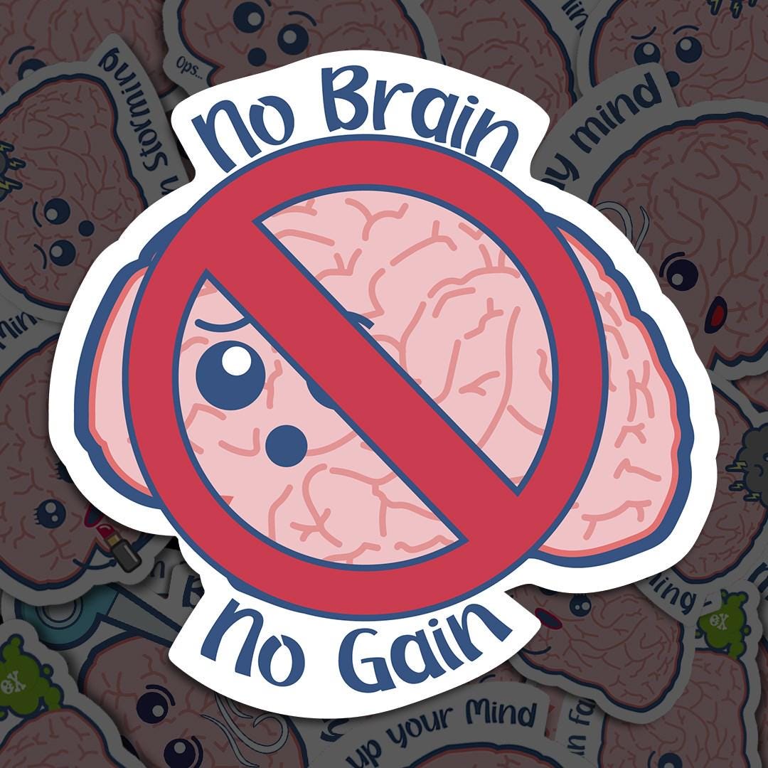 No Brain No Gain Meme Sticker Waterproof, Vinyl Decal, for Laptop Car ...