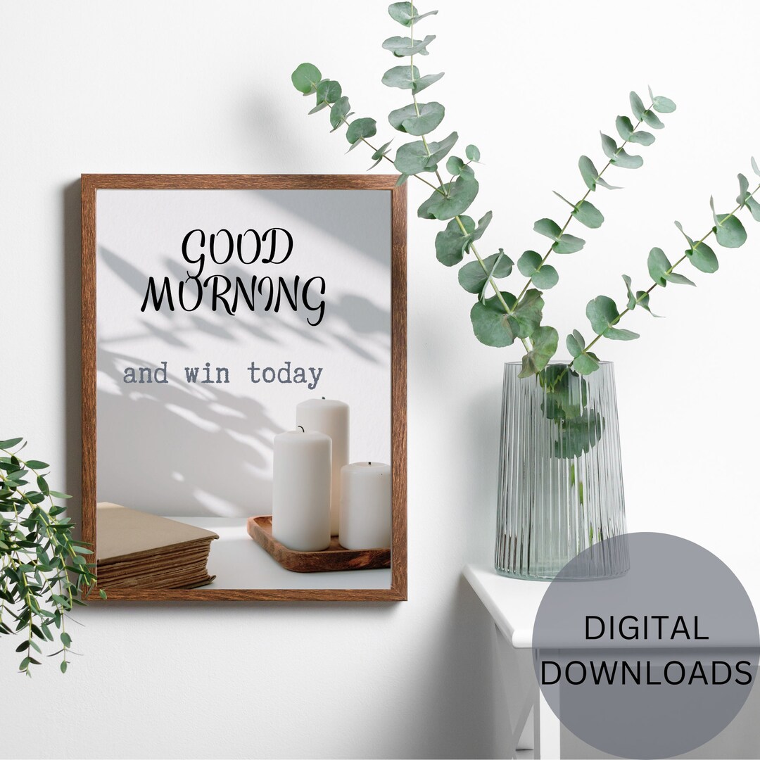 Printable Wall Art ,good Morning and Win Today Wall Art, Positive ...