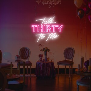 Talk Thirty to Me Neon Sign: 30th Birthday Party Decor - Etsy