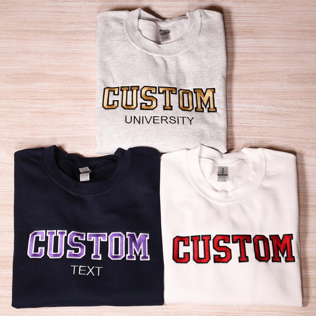 Custom Text Embroidered Sweatshirt, Personalized University Embroidery ...