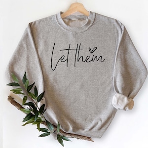 Let Them Sweatshirt, Gift for Her, Womens Trendy Hoodie, Inspirational ...