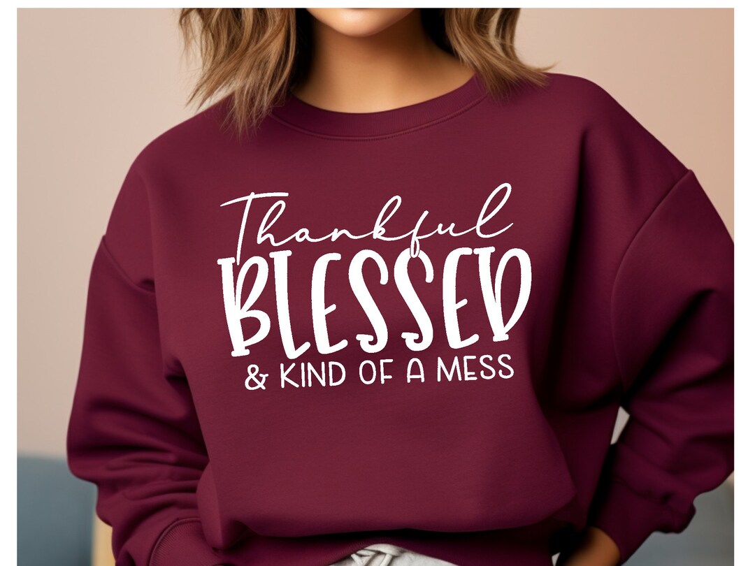 Thankful Blessed Messy Fall Sweatshirt, Women's Thanksgiving Sweater - Etsy