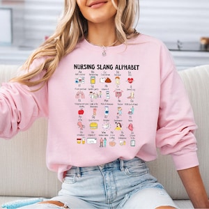 Nursing Slang Alphabets Sweatshirt, Funny Nurse Alphabet Hoodie, Nurse ...
