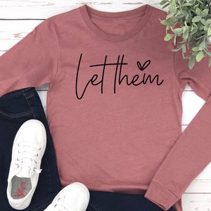 Let Them Sweatshirt, Gift for Her, Womens Trendy Hoodie, Inspirational ...