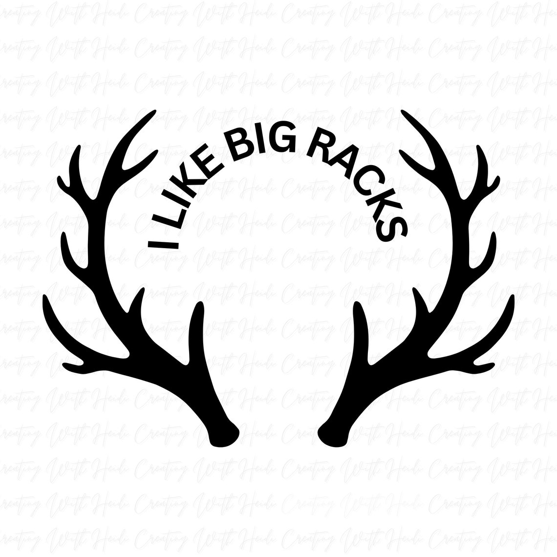 I Like Big Racks SVG PNG JPG Digital - Etsy