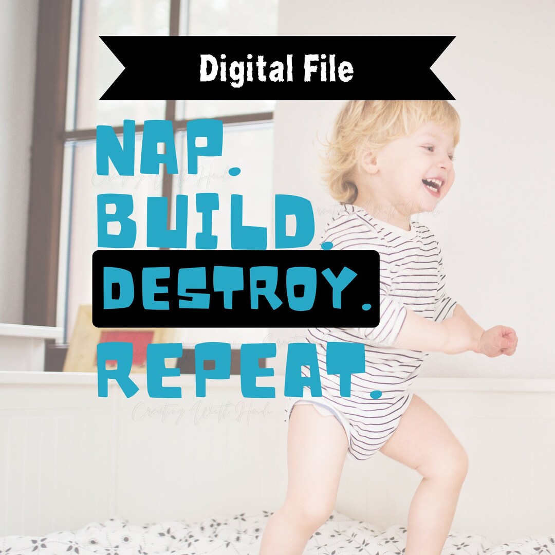 Nap. Build. Destroy. Repeat Boys Digital SVG PNG JPG - Etsy