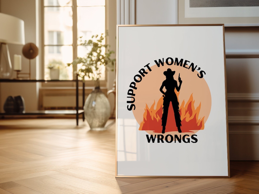 Support Womens Rights And Wrongs Poster Womens Empowerment Art Sassy Poster Funny Girly Prints