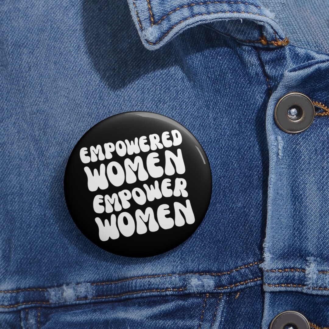 Empower Women Pin Button Flare - Etsy