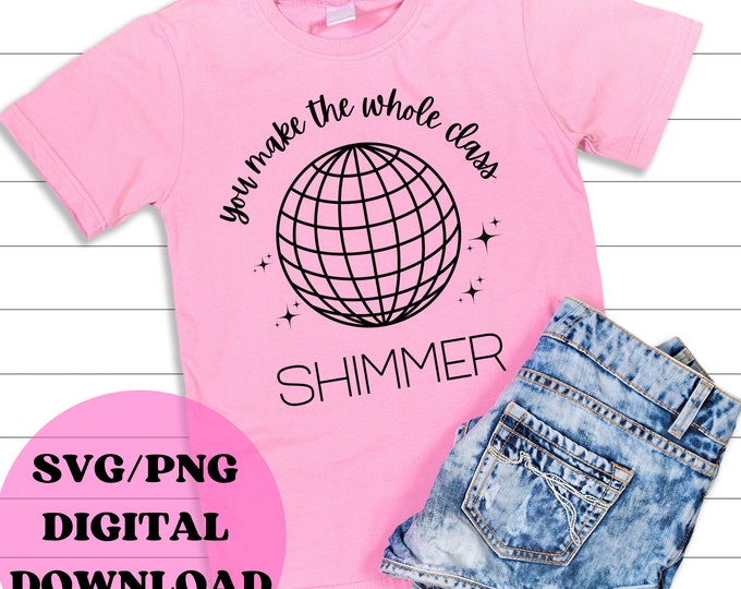 You Make the Whole Class Shimmer Swiftie Teacher Png Svg, Swiftie SVG ...