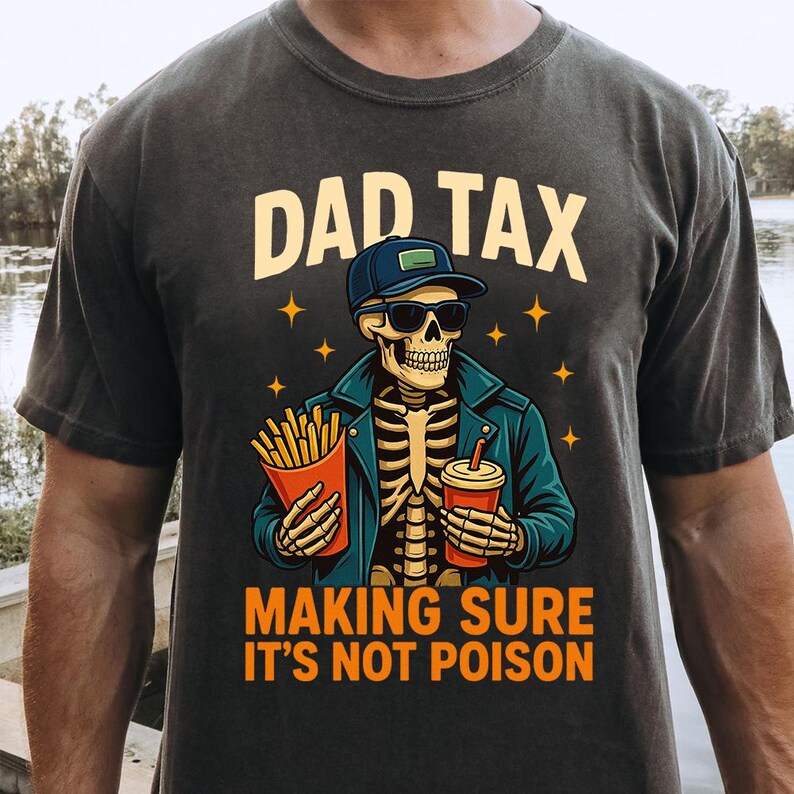 Dad Tax Skeleton PNG Funny Father’s Day Design Making Sure It’s Not ...