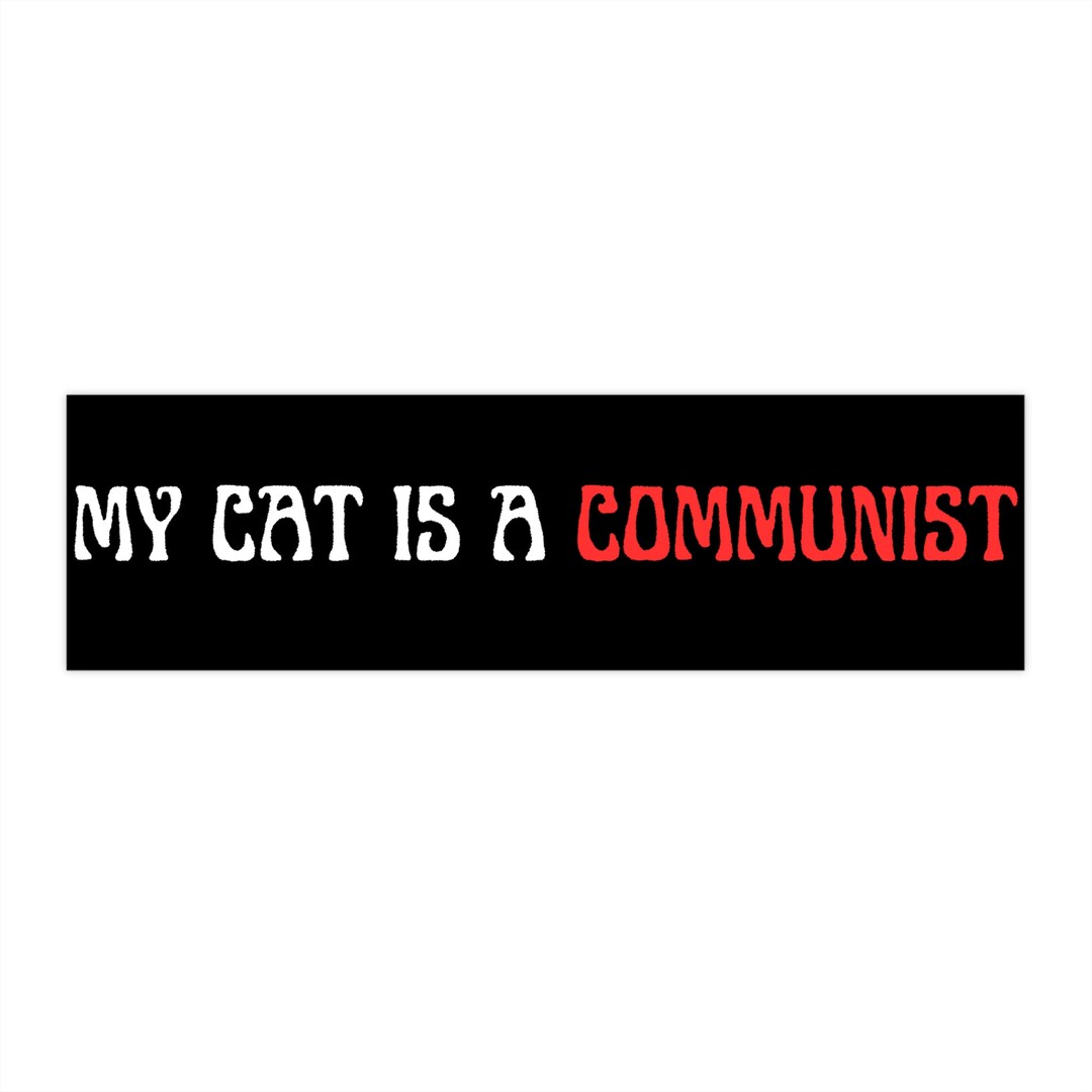 My Cat is a Communist Bumper Sticker - Etsy