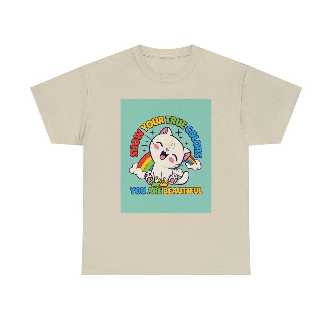 Show Your True Colors, Your Are Beautiful. Graphic Tees - Etsy