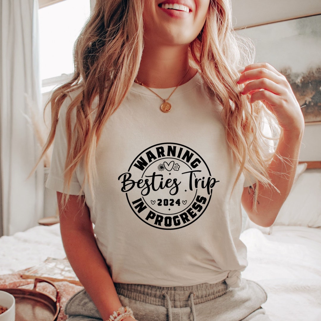 Warning Besties Trip in Progress Shirt, Best Friend Crew Shirt, Fun ...
