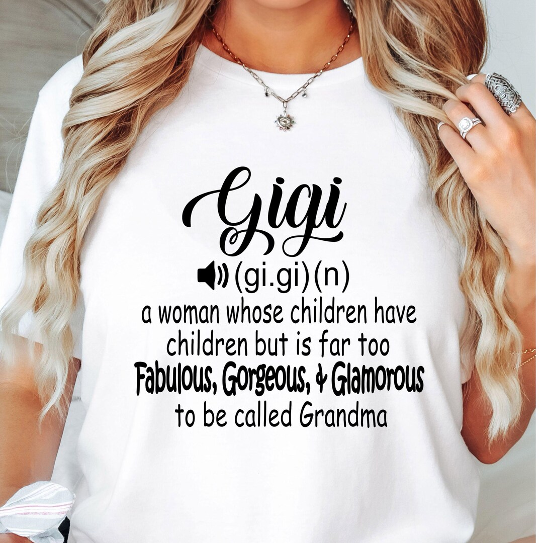 Gigi Definition Shirt, Mothers Day Gift for Grandma, New Nana ...