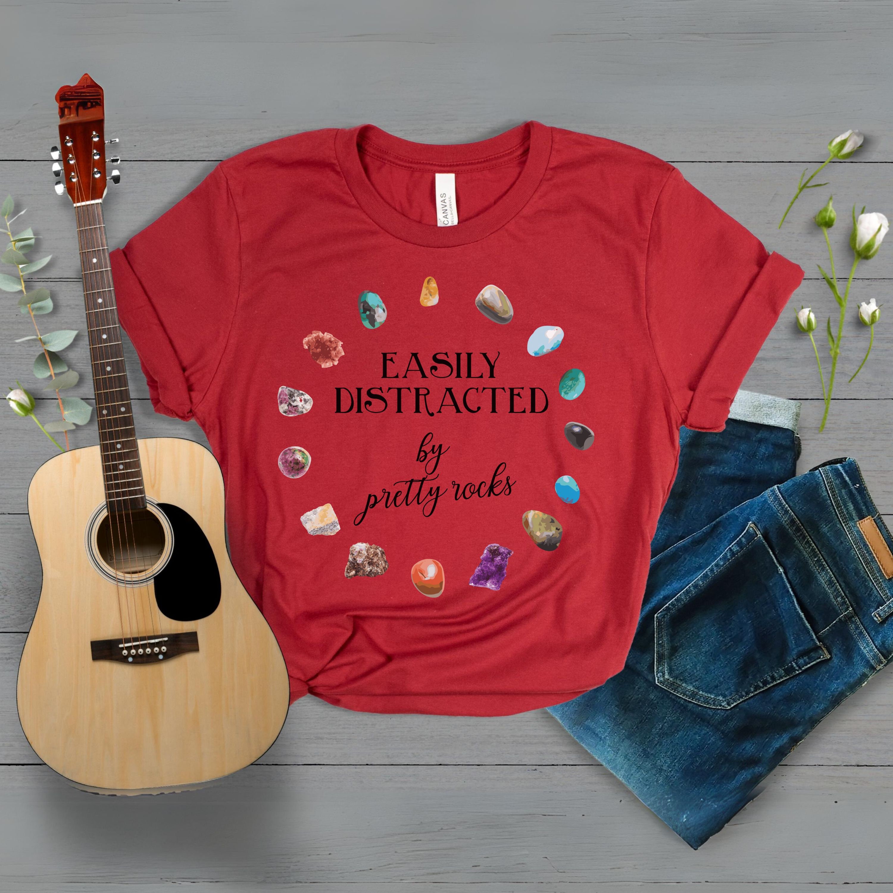 Easily Distracted by Pretty Rocks, Rocks Minerals T-shirt, Gemstones ...