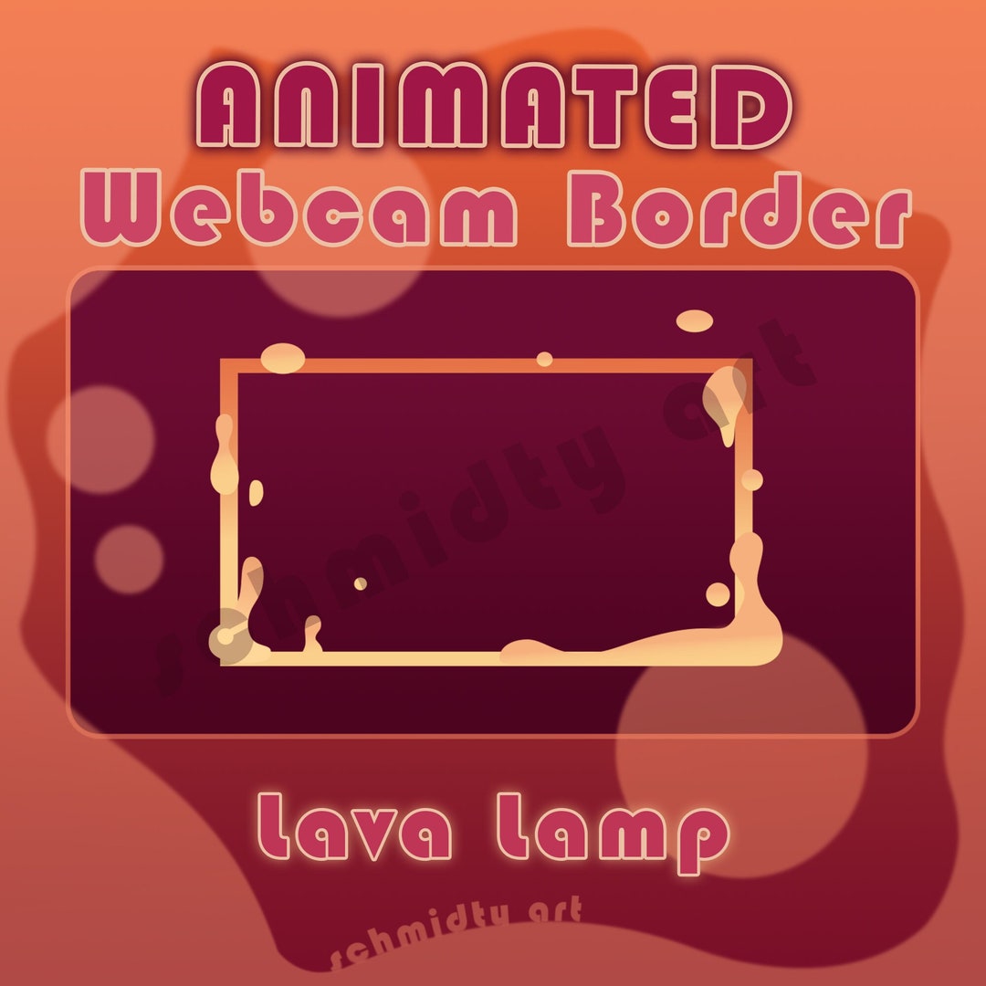 Animated Lava Lamp Webcam Border groovy for Twitch Custom Webcam Border ...