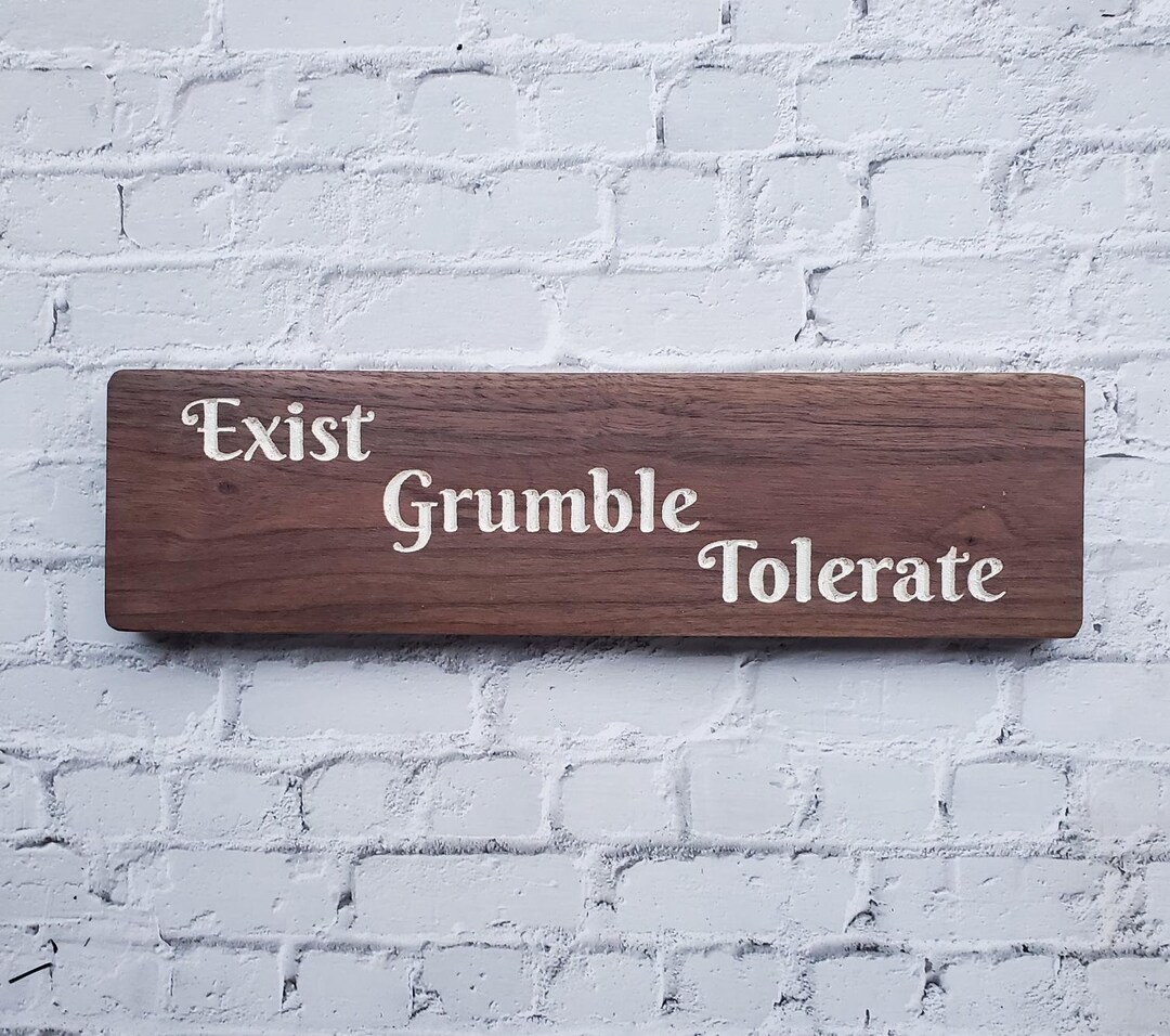 Exist Grumble Tolerate, Wooden Sign, Rustic Decor, Whimsical Signs ...