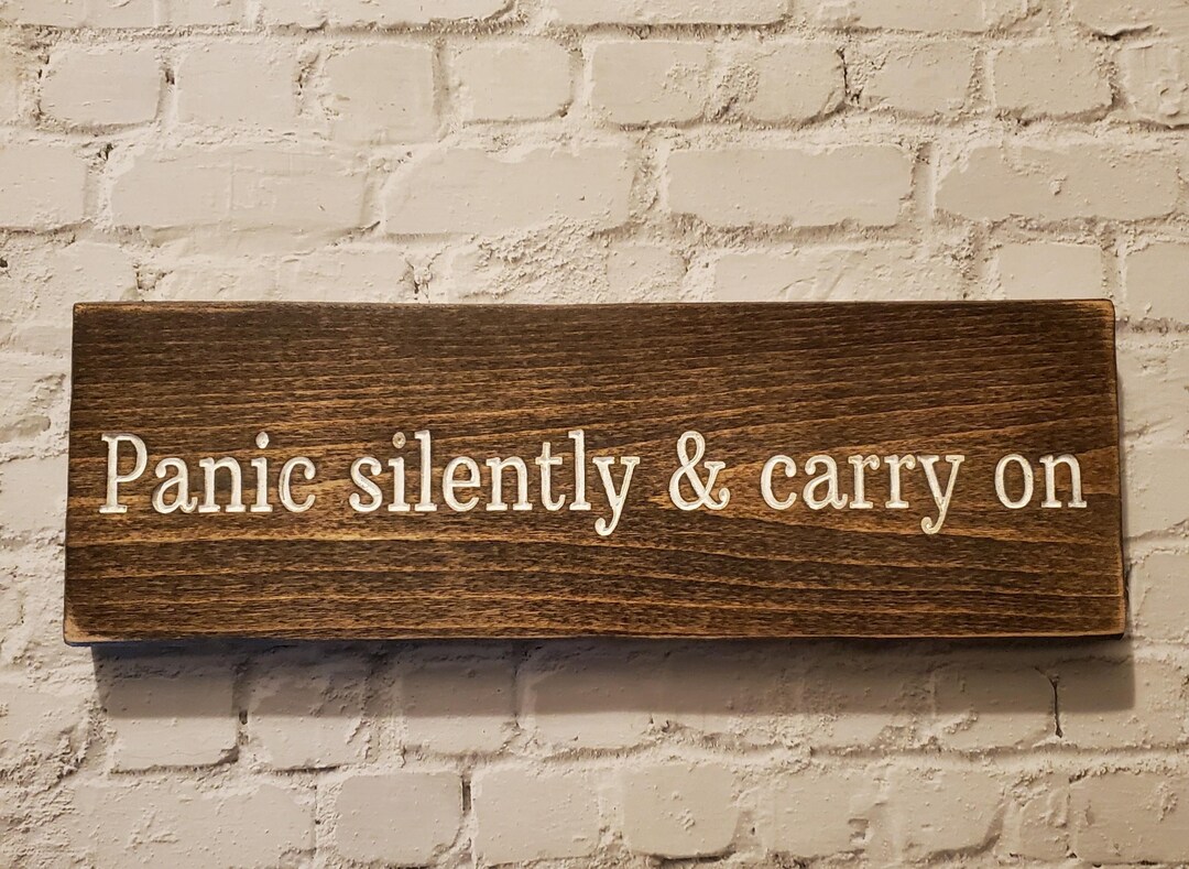 Panic Silently & Carry On/exist Grumble Tolerate Double-sided Sign ...