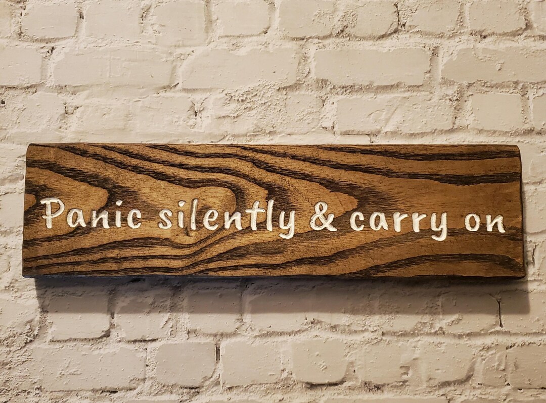 Panic Silently & Carry On/exist Grumble Tolerate Double-sided Sign ...