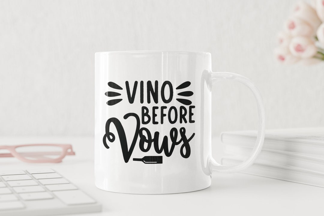 Vino Before Vows Mug 11oz, Wine Quote Fun Ceramic Coffee Mug, Wine ...
