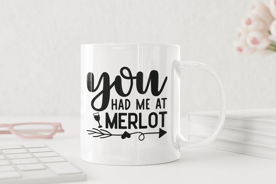 You Had Me at Merlot Ceramic Coffee Mug 11oz, Funny Wine Quotes Theme ...