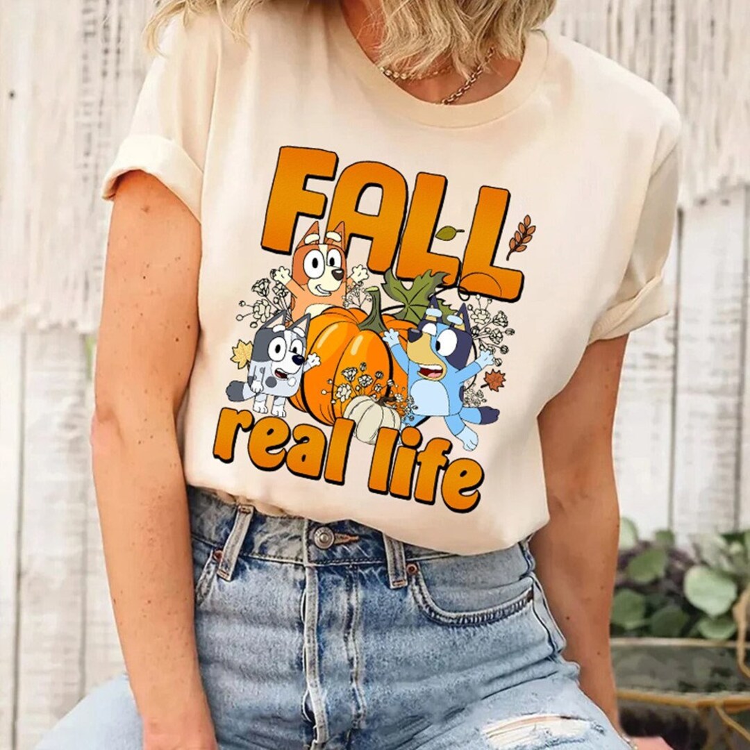 Bluey Fall Real Life Shirt Bluey Fall Season Shirt Bluey - Etsy