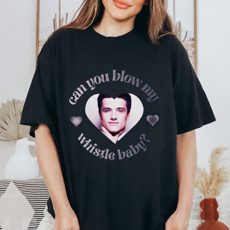 Josh Hutcherson Can You Blow My Whistle Baby Shirt Funny - Etsy