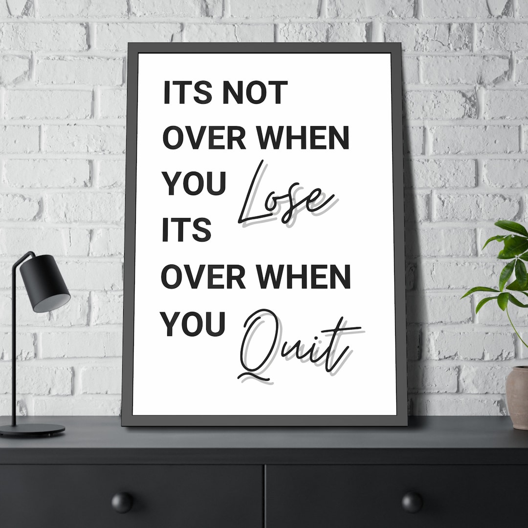 Inspirational Motivational Quote Poster It's Not Over When You Lose, It ...