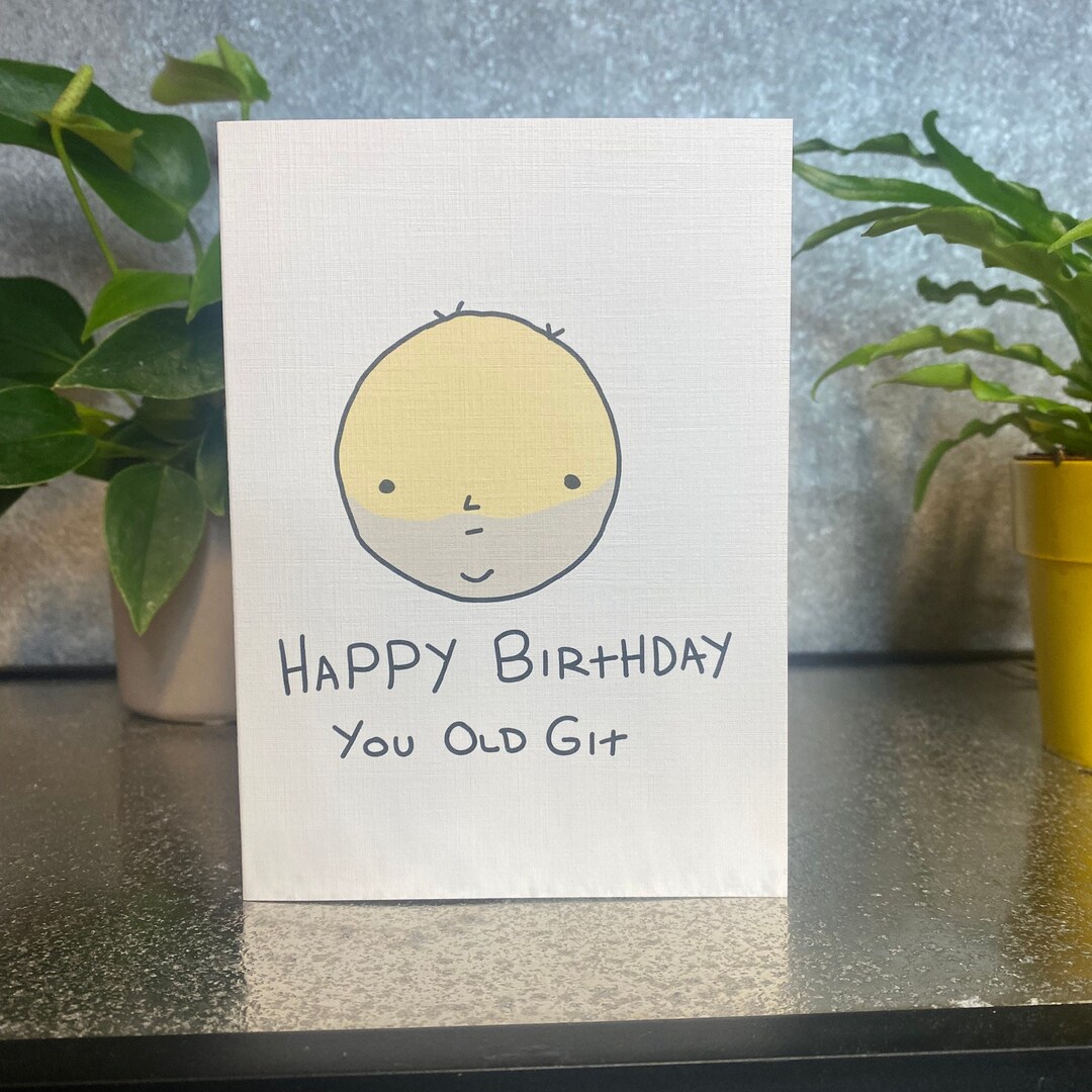 Happy Birthday You Old Git Birthday Card Funny Cards - Etsy