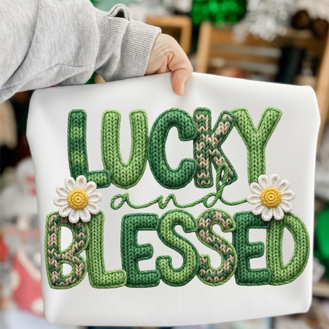 Lucky and Blessed Faux Yarn Crochet Png, St. Patricks Day Knitted Shirt ...