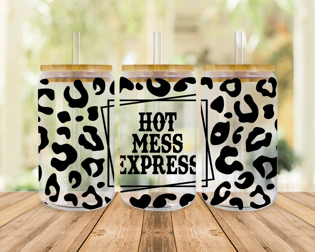Hot Mess Express Svg Libbey Glass Wrap Svg, Funny Leopard Print 16oz Libby Beer Can Glass Full ...