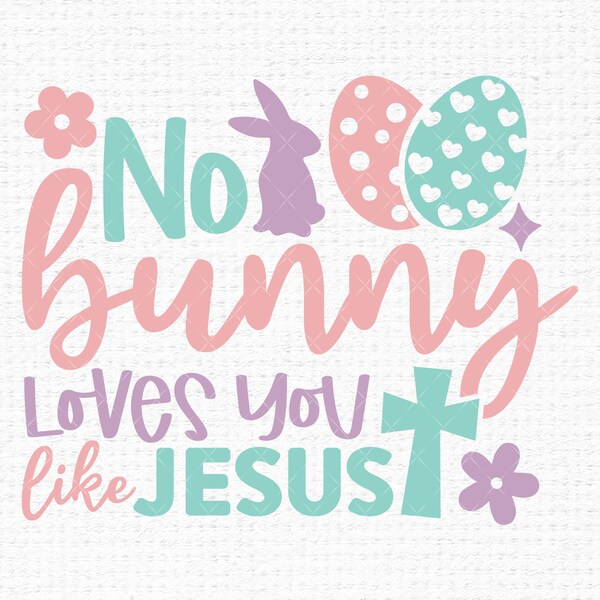 No Bunny Loves You Like Jesus - Etsy