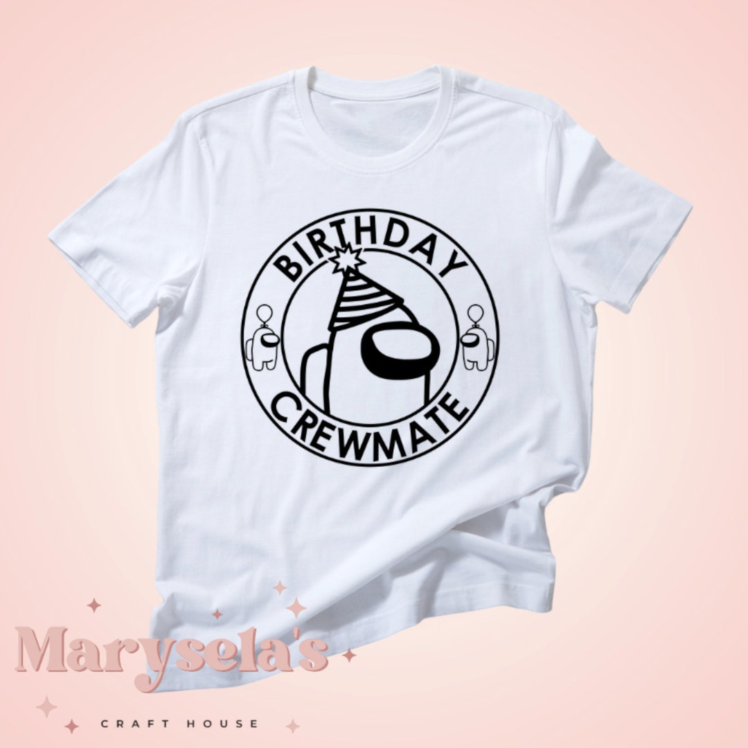 Birthday Crewmate Unisex T-shirt, Among Us Shirts - Etsy