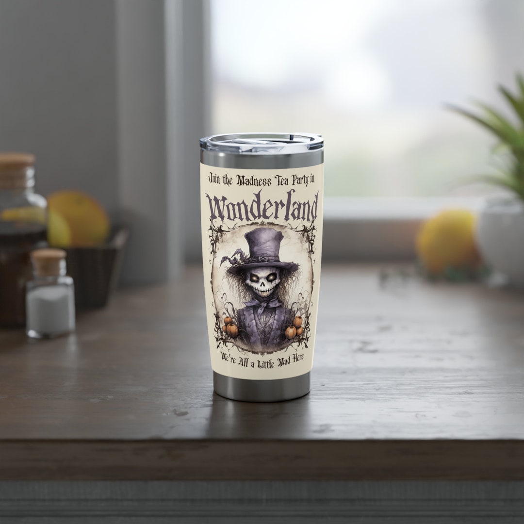 Madness Tea Party 20oz Tumbler, Skeleton Lovers, Halloween Vibes ...
