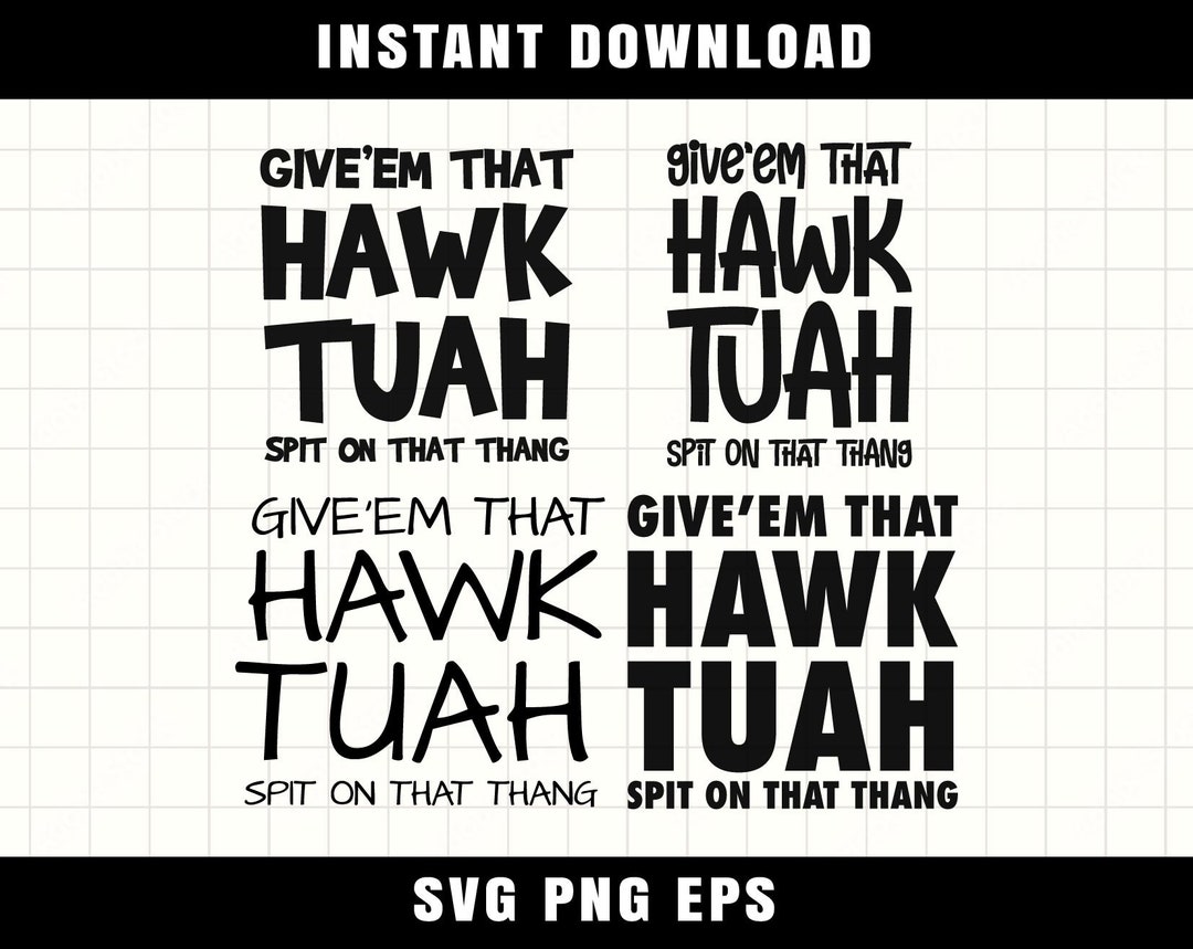 Hawk Tuah Spit on That Thang, Viral, Give Em That Hawk Tuah DIGITAL ...