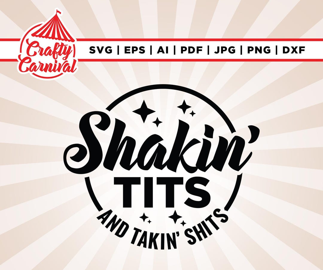 Shakin' Tits and Takin' Shits Svg, Gag Gifts for Her Svg, Cricut ...