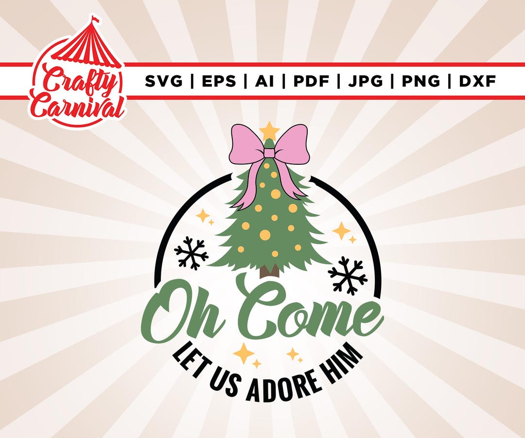 Oh Come Let Us Adore Him Svg, Cricut, Png, Svg, Sublimation, Coquette ...