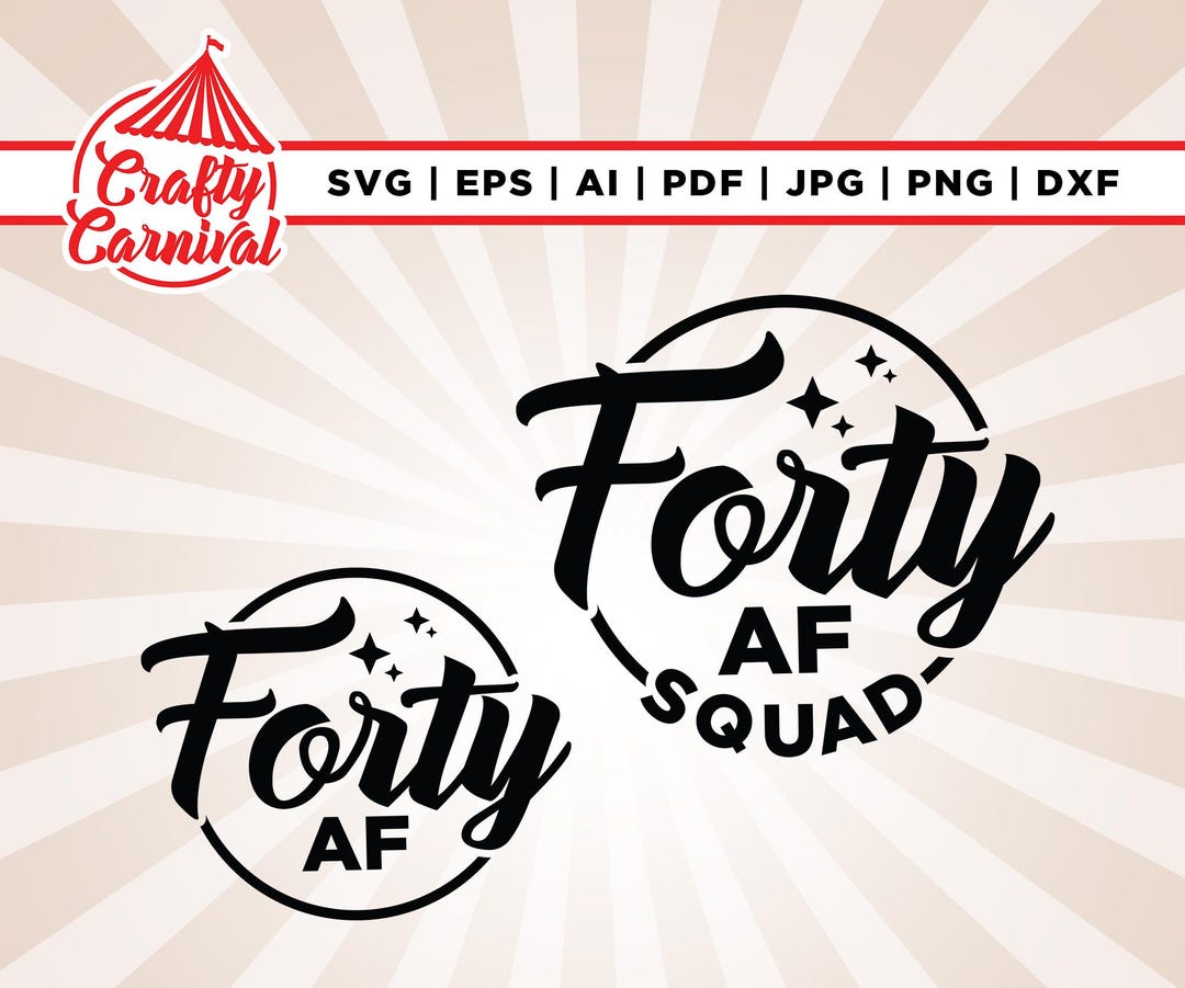 Forty AF SVG, 40th Birthday PNG, Cricut, Png, Svg, Sublimation, Forty ...