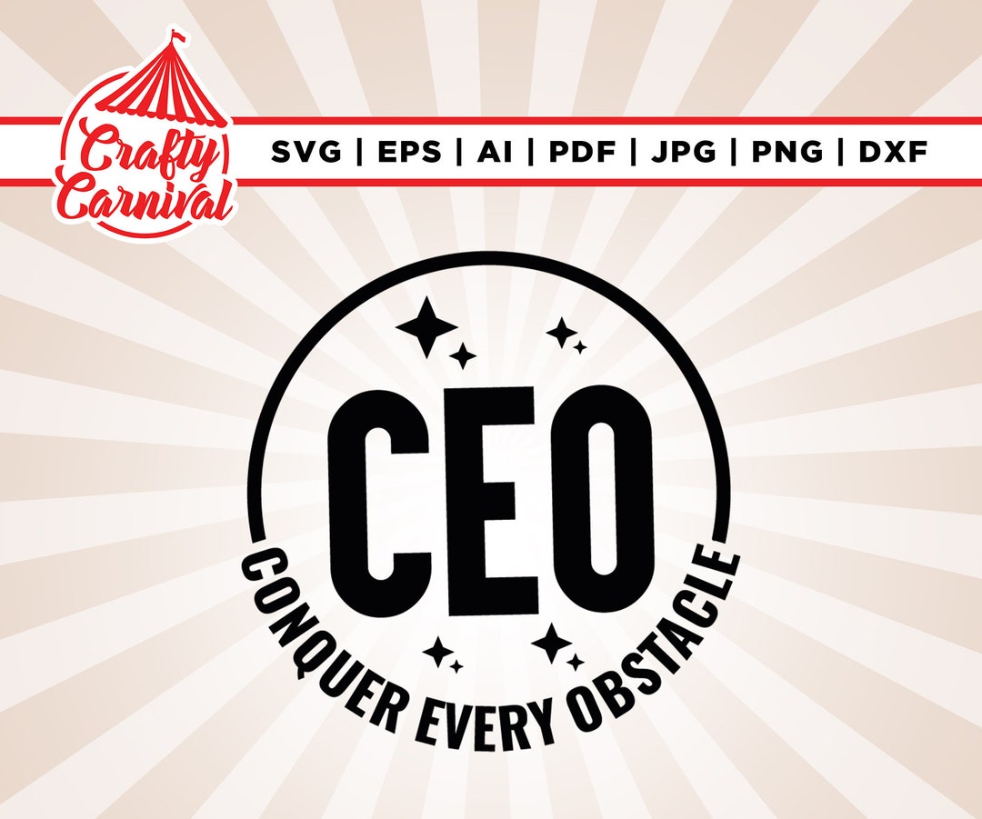 Conquer Every Obstacle Svg, CEO Svg, Bossy Svg, Hustle Svg, Business ...