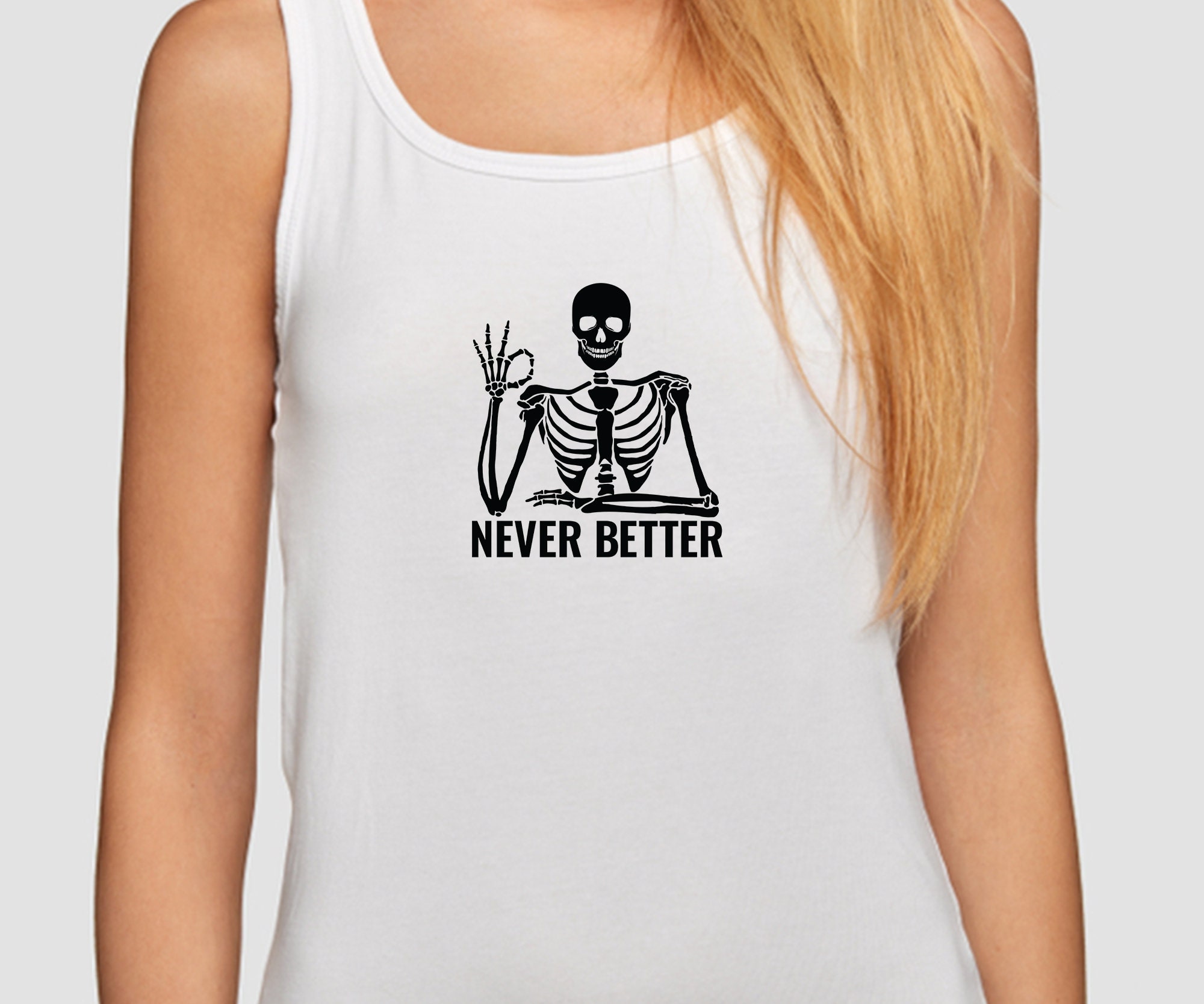 Never Better Skeletons Halloween Svg Skeletons Halloween Svg Etsy
