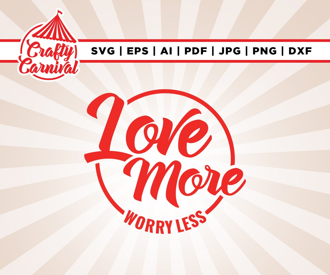 Love More Worry Less SVG, Valentine SVG, Valentine's Day SVG, Valentine ...
