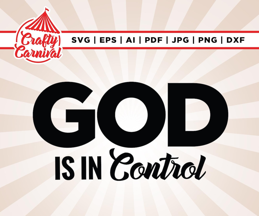 God IS in Control Svg, Bible Verse Svg, Cricut, Sublimation, Mother's ...