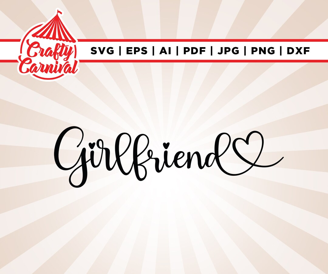 Girlfriend SVG, Cricut, Png, Svg, Sublimation, Valentines SVG, Love Svg ...